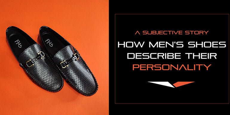 A Subjective Story - How Men's Shoes Portray their Personality – FHS ...